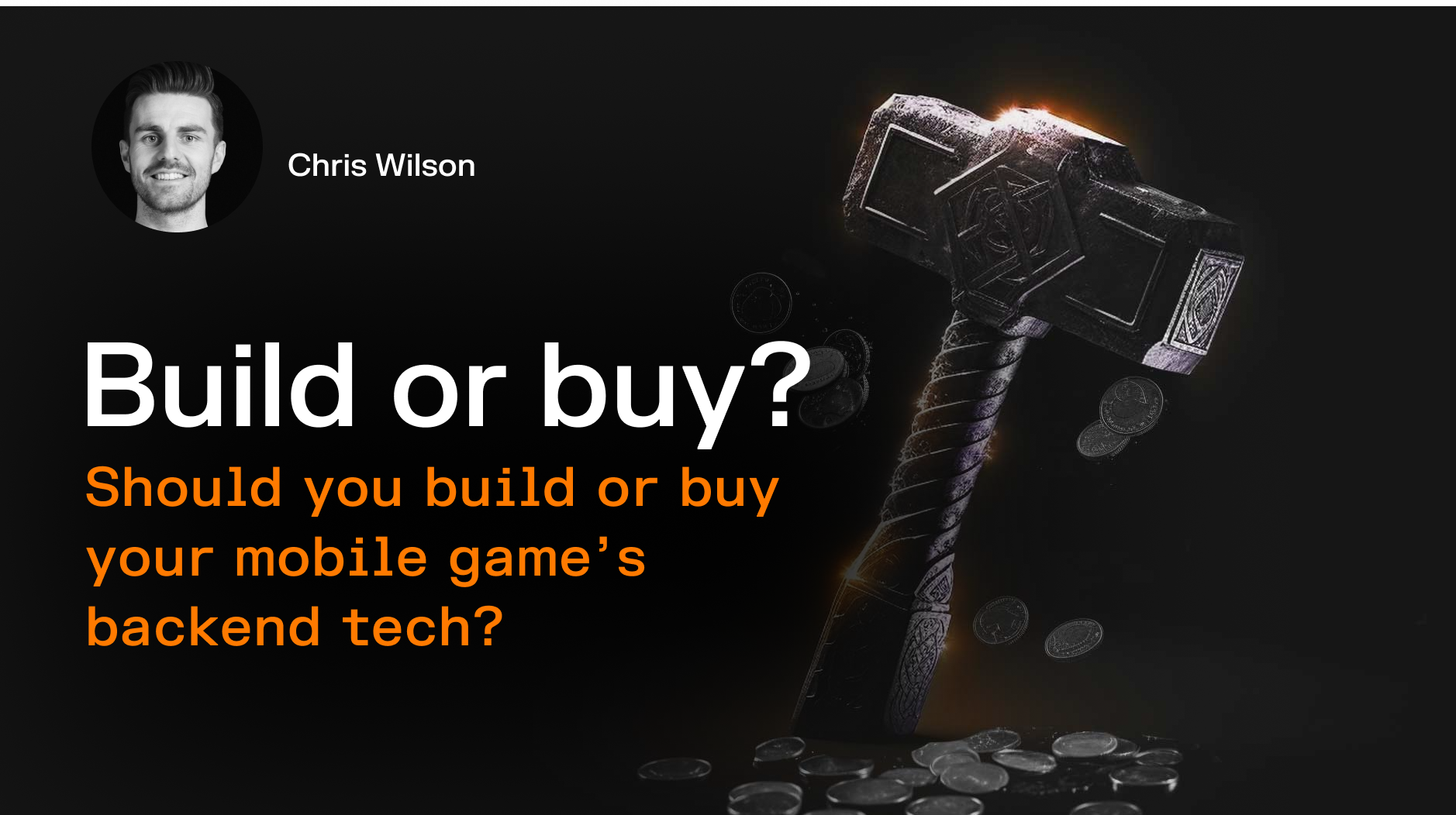 Mobile Game Backend Should You Build Or Buy Your Tech
